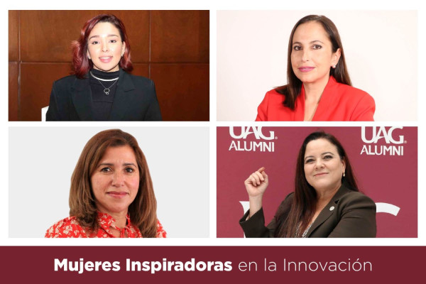 Mujeres Inspiradoras UAG: Destacadas en la Innovación | UAG Media Hub